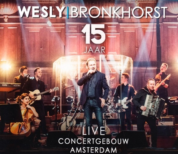CD 15 JAAR LIVE IN KONINKLIJK CONCERTGEBOUW - Wesly Bronkhorst ...